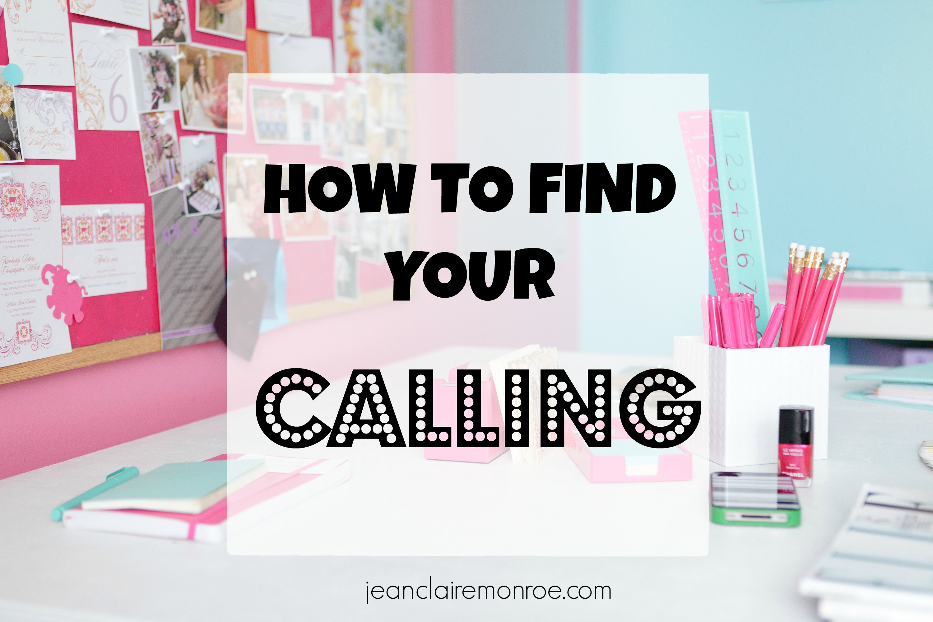 How to Find Your Calling - Jean Claire Monroe